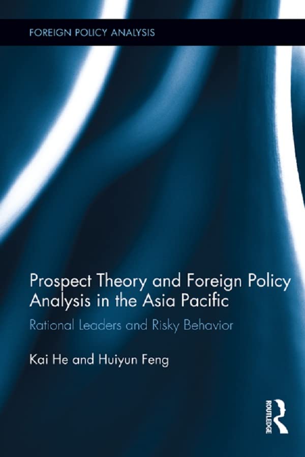 Prospect Theory and Foreign Policy Analysis in the Asia Pacific ...