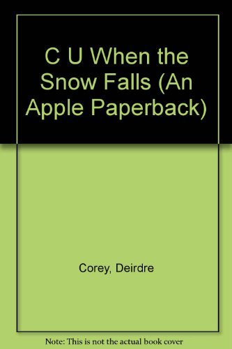 C U When the Snow Falls (Friends 4-Ever Book #9): Corey, Deirdre ...
