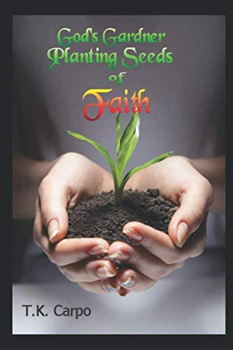Amazon.com: God's Gardener: Planting Seeds of Faith: 9781521717004 ...