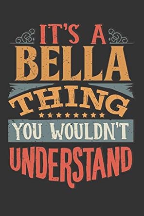 Amazon.co.jp: Its A Bella Thing You Wouldnt Understand: Bella Diary ...