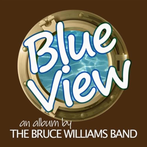 Amazon.com: Blue View : The Bruce Williams Band: Digital Music