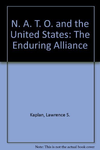 NATO and the United States: The Enduring Alliance by Lawrence S. Kaplan ...