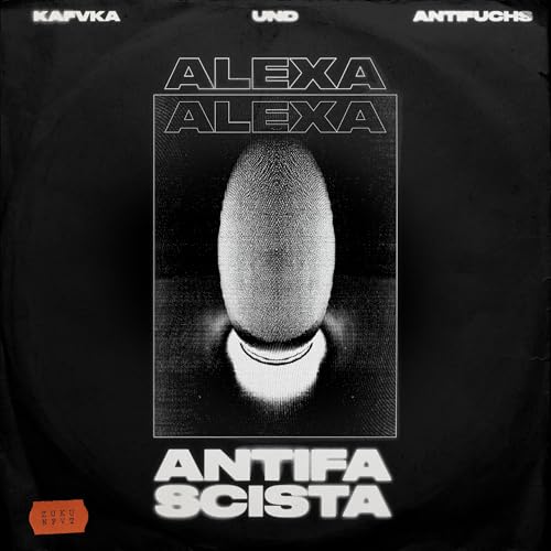 Spiele Alexa Alexa Antifascista von KAFVKA, Antifuchs & KING KVNG auf ...