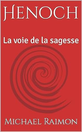 Henoch: La voie de la sagesse eBook : Raimon, Michael: Amazon.fr ...