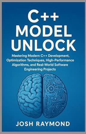 C++ MODEL UNLOCK: Mastering Modern C++ Development, Optimization ...