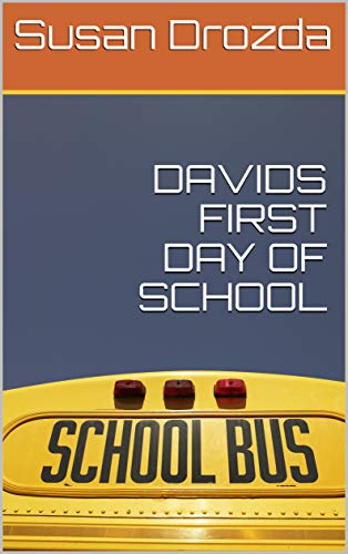 DAVIDS FIRST DAY OF SCHOOL - Kindle edition by Drozda, Susan. Children ...