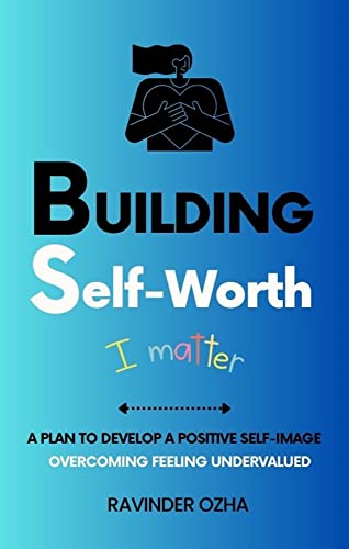 Amazon.com: Building Self-Worth: Overcoming Feeling Undervalued (The ...