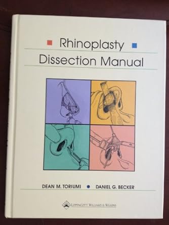 Rhinoplasty Dissection Manual (Book with Video): Toriumi, Dean M ...