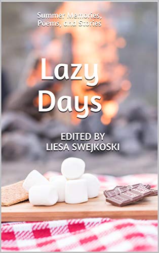 Lazy Days: Summer Memories, Poems, and Stories (Bring Your Own Tales ...
