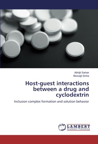 Buy Host-guest interactions between a drug and cyclodextrin: Inclusion ...