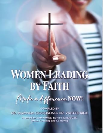 Women Leading by Faith: Make a Difference Now - Kindle edition by ...