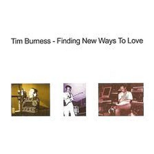 Tim BURNESS - Finding New Ways To Love - Amazon.com Music