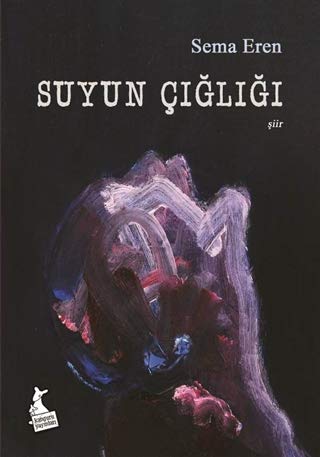Amazon.com: Suyun Çığlığı: 9786051752655: Sema Eren: Books