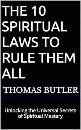 The 10 Spiritual Laws to Rule Them All: Unlocking the Universal Secrets ...