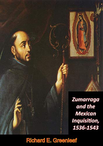 Amazon.com: Zumarraga and the Mexican Inquisition, 1536-1543 eBook ...
