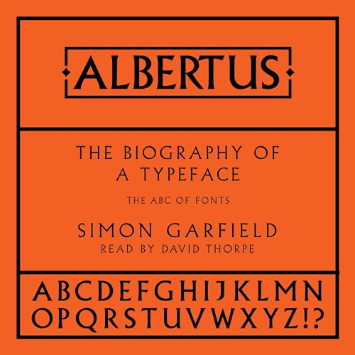 Albertus: The Biography of a Typeface (The ABC of Fonts) (Audio ...