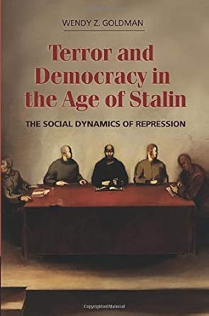 Terror and Democracy in the Age of Stalin: The Social Dynamics of ...