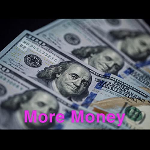 Écouter More Money par D$money sur Amazon Music Unlimited