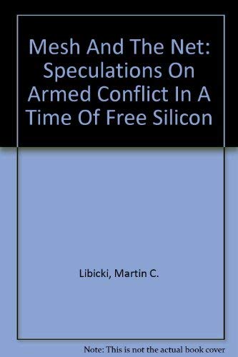 Mesh And The Net: Speculations On Armed Conflict In A Time Of Free ...