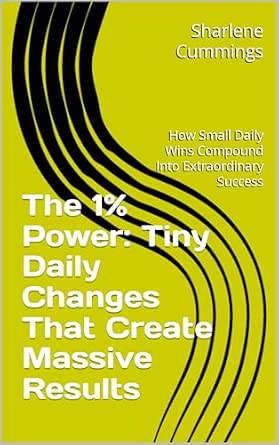 Amazon.com: The 1% Power: Tiny Daily Changes That Create Massive ...