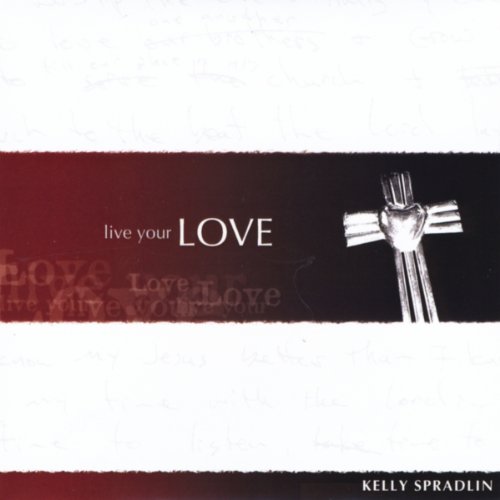 Play Live Your Love by Kelly Spradlin on Amazon Music