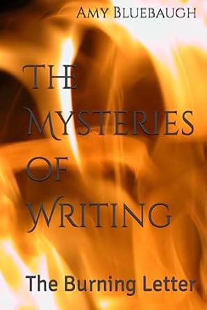 The Mysteries of Writing: The Burning Letter: Bluebaugh, Amy, White ...