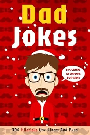 Stocking Stuffers for Men: Dad Jokes: 300 Hilarious One-Liners And Puns ...