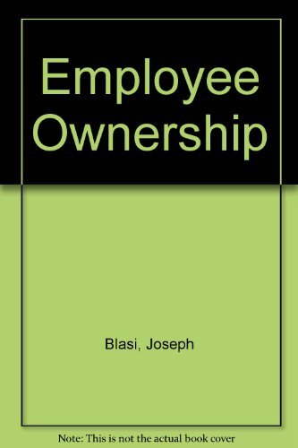 Employee Ownership: Revolution or Ripoff: Blasi, Joseph R ...