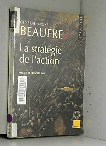 Amazon.fr - La Stratégie de l'action - Beaufre, André - Livres