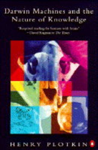 Darwin Machines and the Nature of Knowledge (Penguin science): Plotkin ...