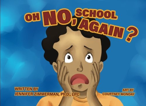Oh no! School Again?: Zimmerman, Dr. Jennifer: 9780997752267: Amazon ...