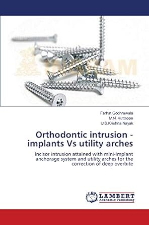 Orthodontic intrusion - implants Vs utility arches: Incisor intrusion ...