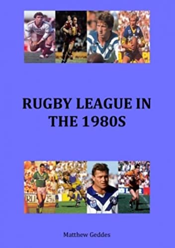 Rugby League In The 1980s eBook : Geddes, Matthew: Amazon.co.uk: Kindle ...