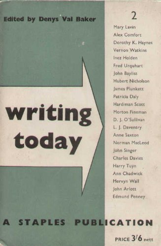 Writing Today 2: Denys Val Baker, Alex Comfort, Inez Holden, Harry Tuyn ...