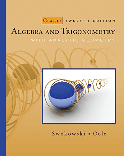Algebra and Trigonometry with Analytic Geometry, Classic Edition ...