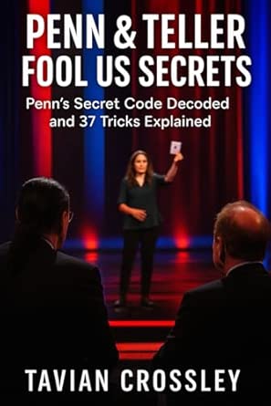Penn & Teller Fool Us Secrets: Penn’s Secret Code Decoded and 37 Tricks ...