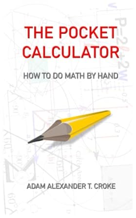 The Pocket Calculator: How to Do Math by Hand: Croke, Adam Alexander T.: 9798386814939: Amazon ...