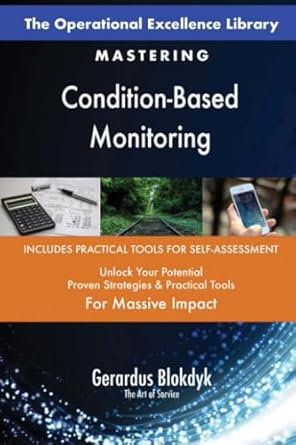 The Operational Excellence Library; Mastering Condition-Based ...