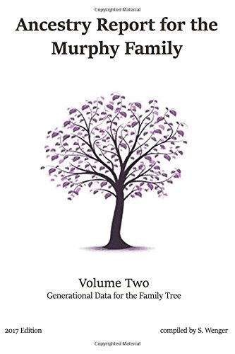 Ancestry Report for The Murphy Family: Volume Two (Murphy Family Tree ...