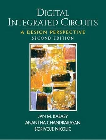 Digital Integrated Circuits: United States Edition: A Design ...