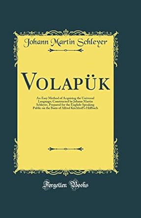 Buy Volapük: An Easy Method of Acquiring the Universal Language ...