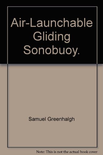 Amazon.com: Air-Launchable Gliding Sonobuoy.: Samuel Greenhalgh: Books