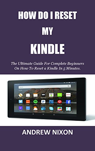 Amazon.com: HOW DO I RESET MY KINDLE: The Ultimate Guide For Complete ...