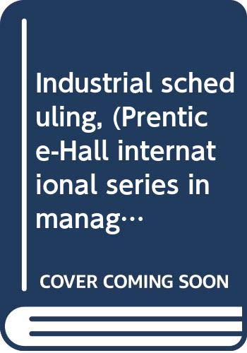 Industrial scheduling, (Prentice-Hall international series in ...