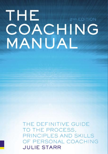 Coaching Manual: The Definitive Guide to the Process, Principles ...