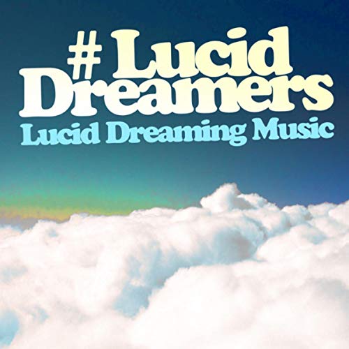 Play # Lucid Dreamers by Lucid Dreaming Music on Amazon Music