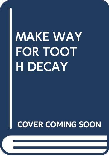 Make Way for Tooth Decay: Scholastic Inc.: 9780439858267: Amazon.com: Books