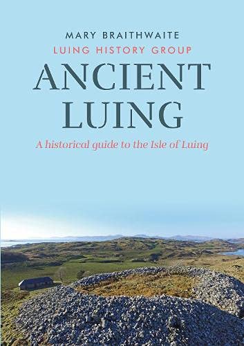 Buy Ancient Luing: A historical guide to the Isle of Luing Book Online ...