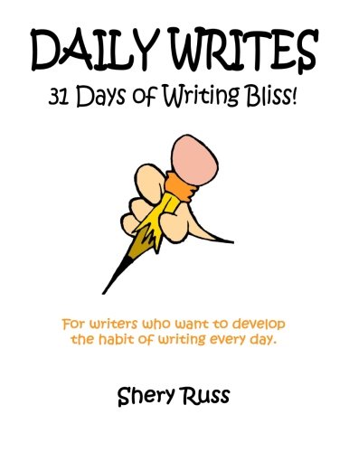 Daily Writes: 31 Days of Writing Bliss!: Russ, Shery: 9781440457005 ...