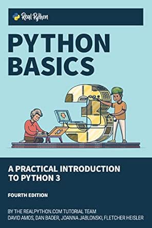 Python Basics: A Practical Introduction to Python 3 4, Amos, David ...